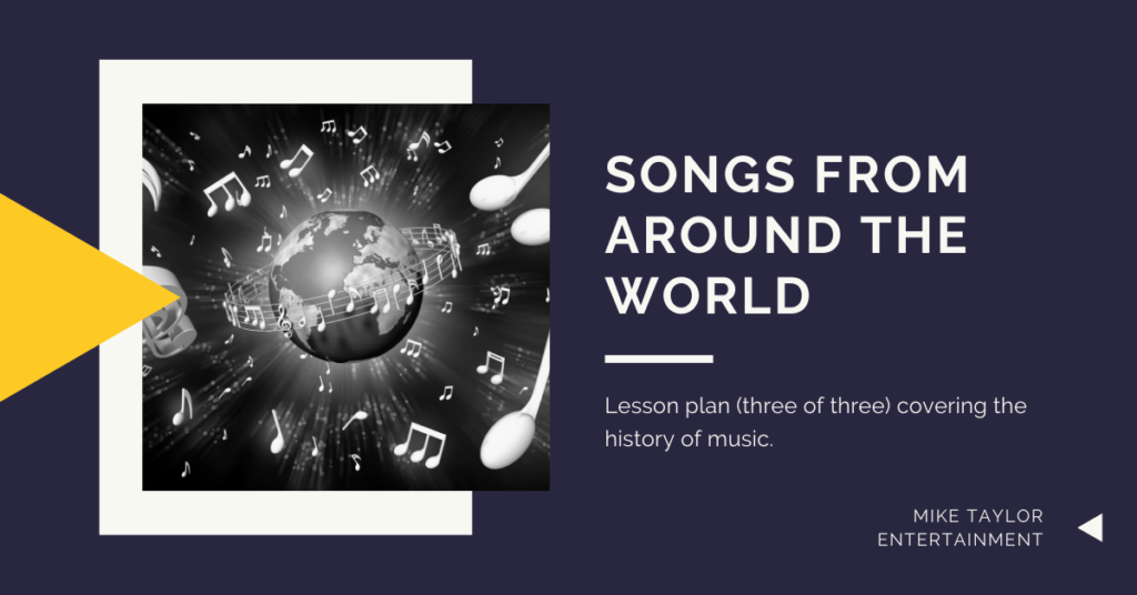 Lesson 3: Songs from around the world! - Mike Taylor Entertainment